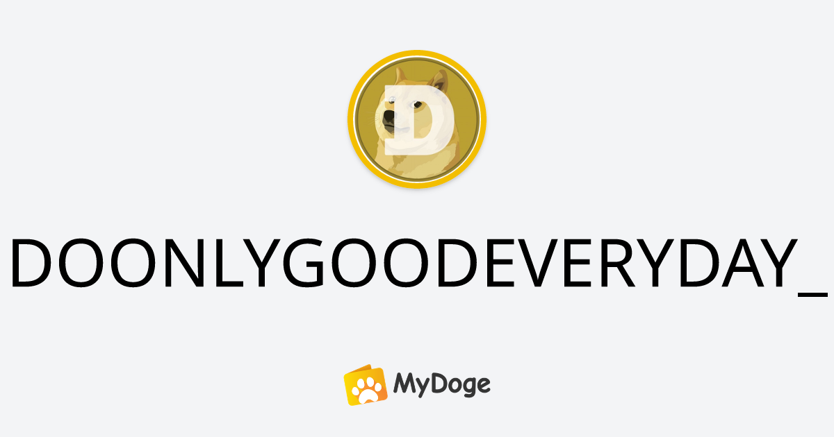 DOONLYGOODEVERYDAY_ is on MyDoge!